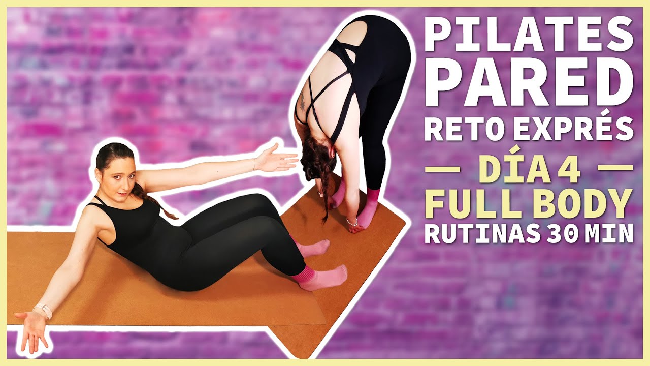 Reto exprés Pilates Pared Full Body. Rutinas 30 min. Día 4. Challenge ...
