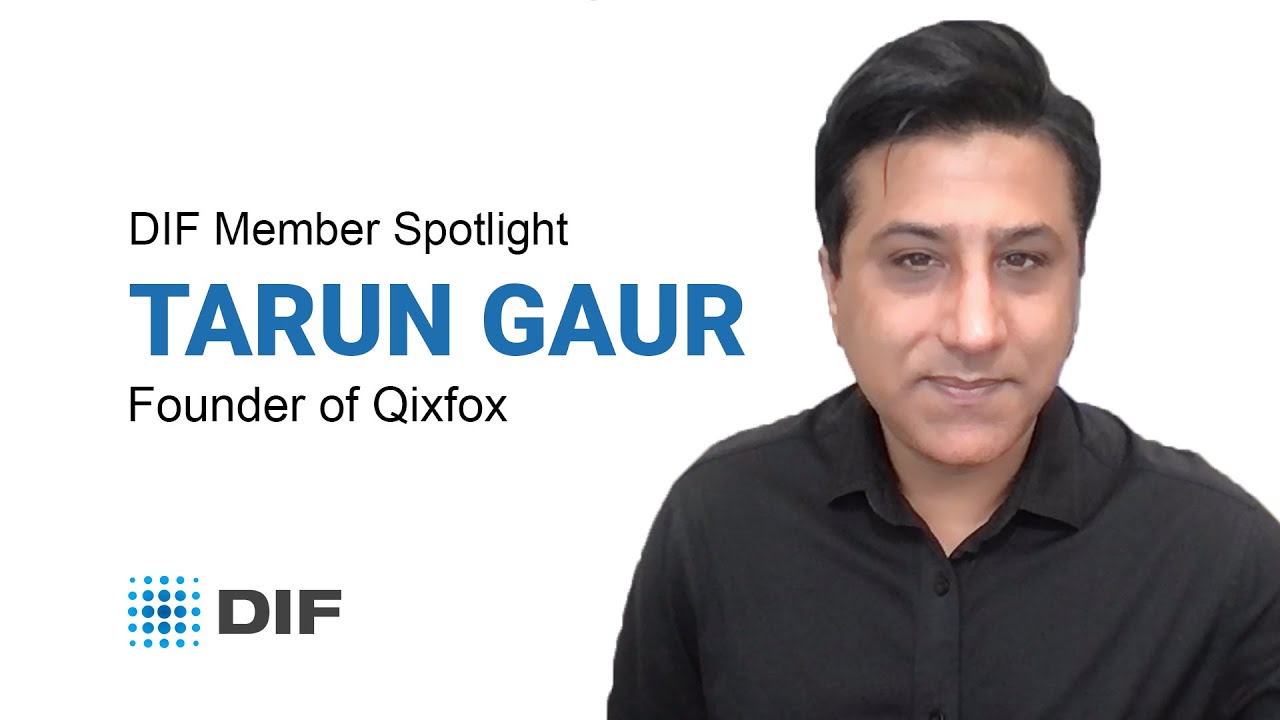 DIF Member Spotlight: Tarun Gaur of Qixfox - YouTube