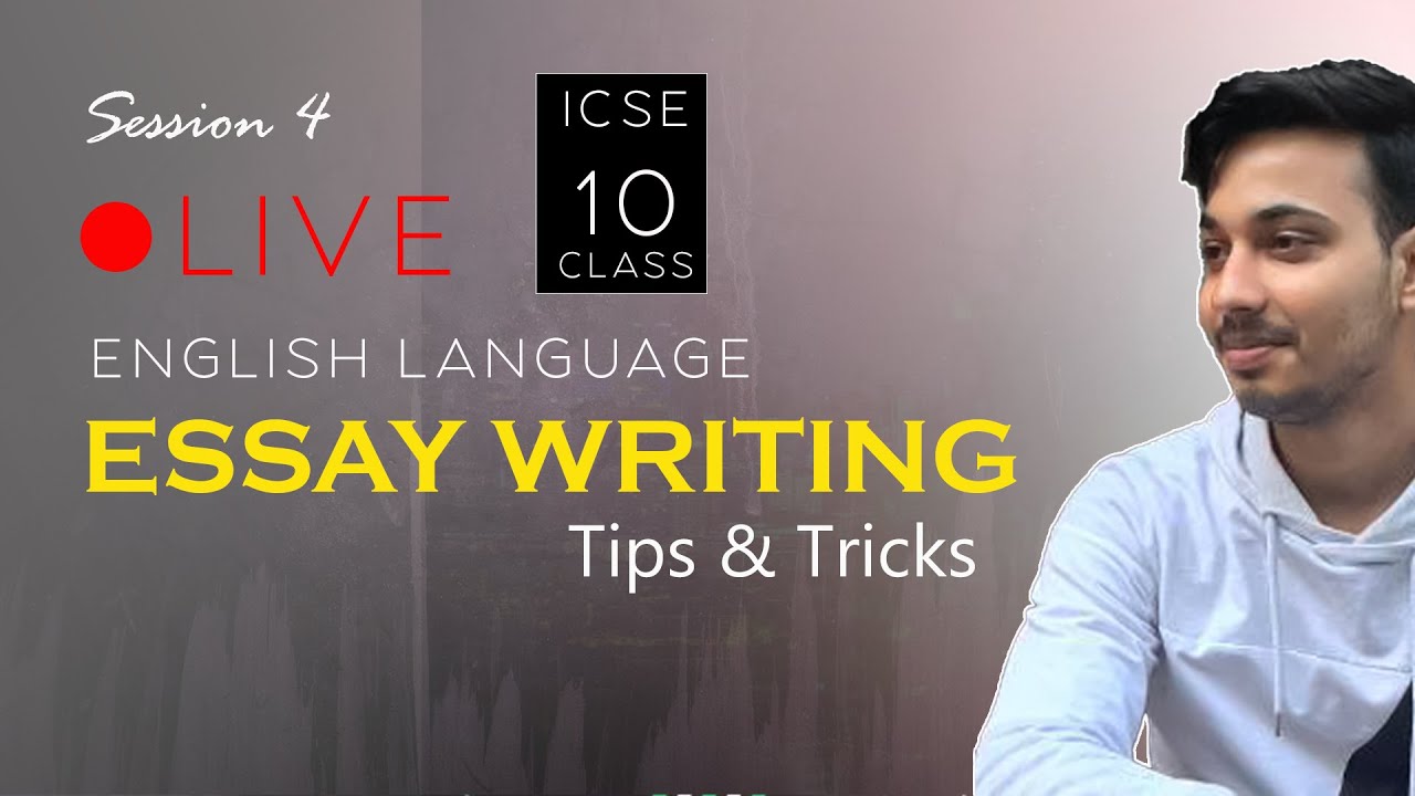 ESSAY WRITING | ENGLISH LANGUAGE ICSE CLASS 10 | HACKER CISCE - YouTube