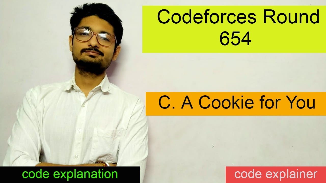 A Cookie for You || Codeforces Round 654 || CODEFORCES - YouTube