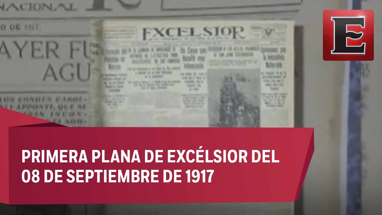 Periódico Excélsior… Un vistazo a 99 años de distancia - YouTube