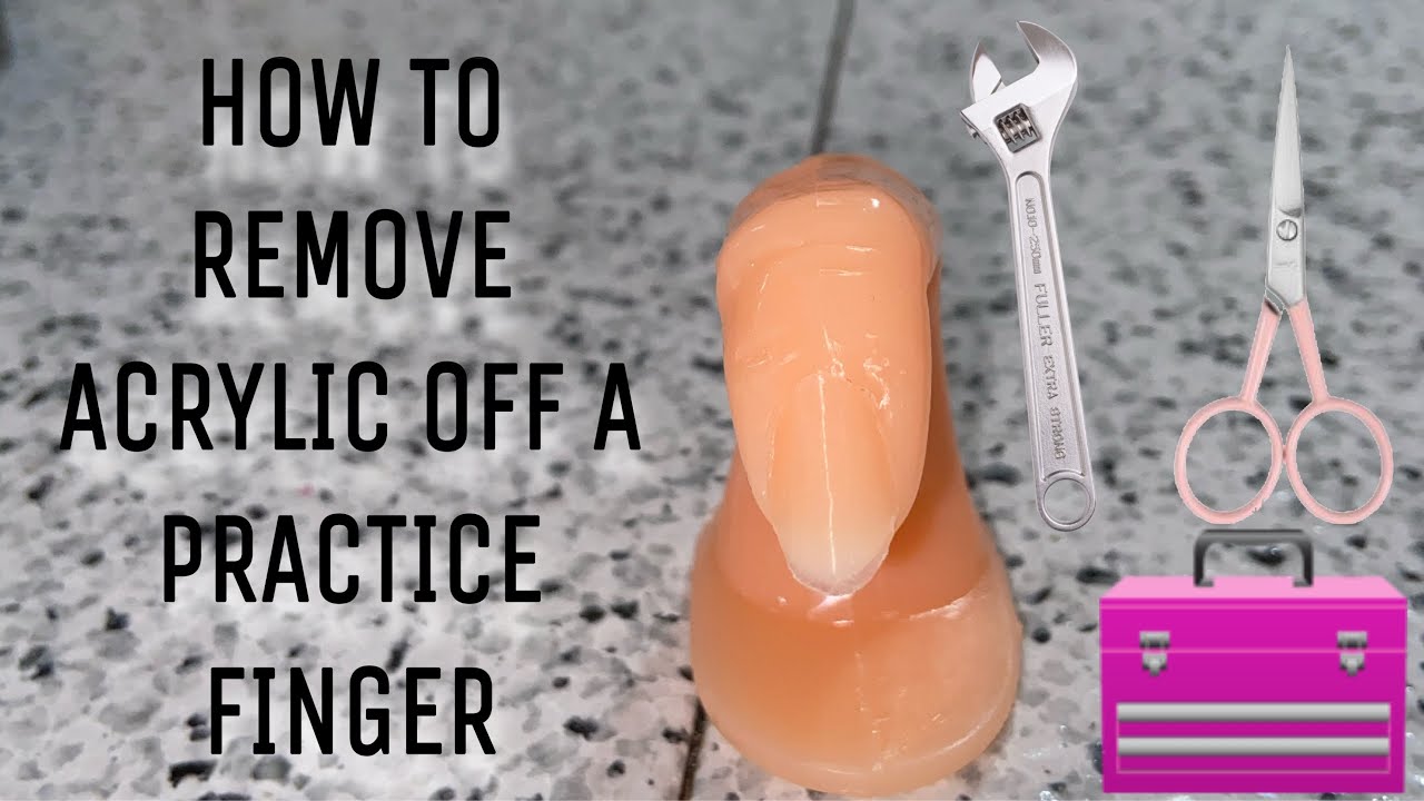 HOW TO REMOVE ACRYLIC OFF A PRACTICE FINGER | NAIL TUTORAIL - YouTube