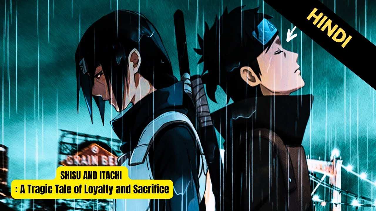 [Full Video] Shisui Uchiha and Itachi Uchiha: A Tragic Tale of Loyalty ...