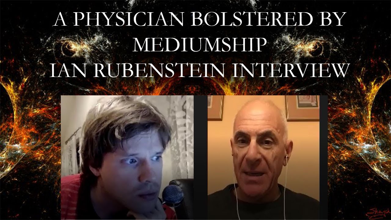A Physician Bolstered By Mediumship - Ian Rubenstein Interview - YouTube