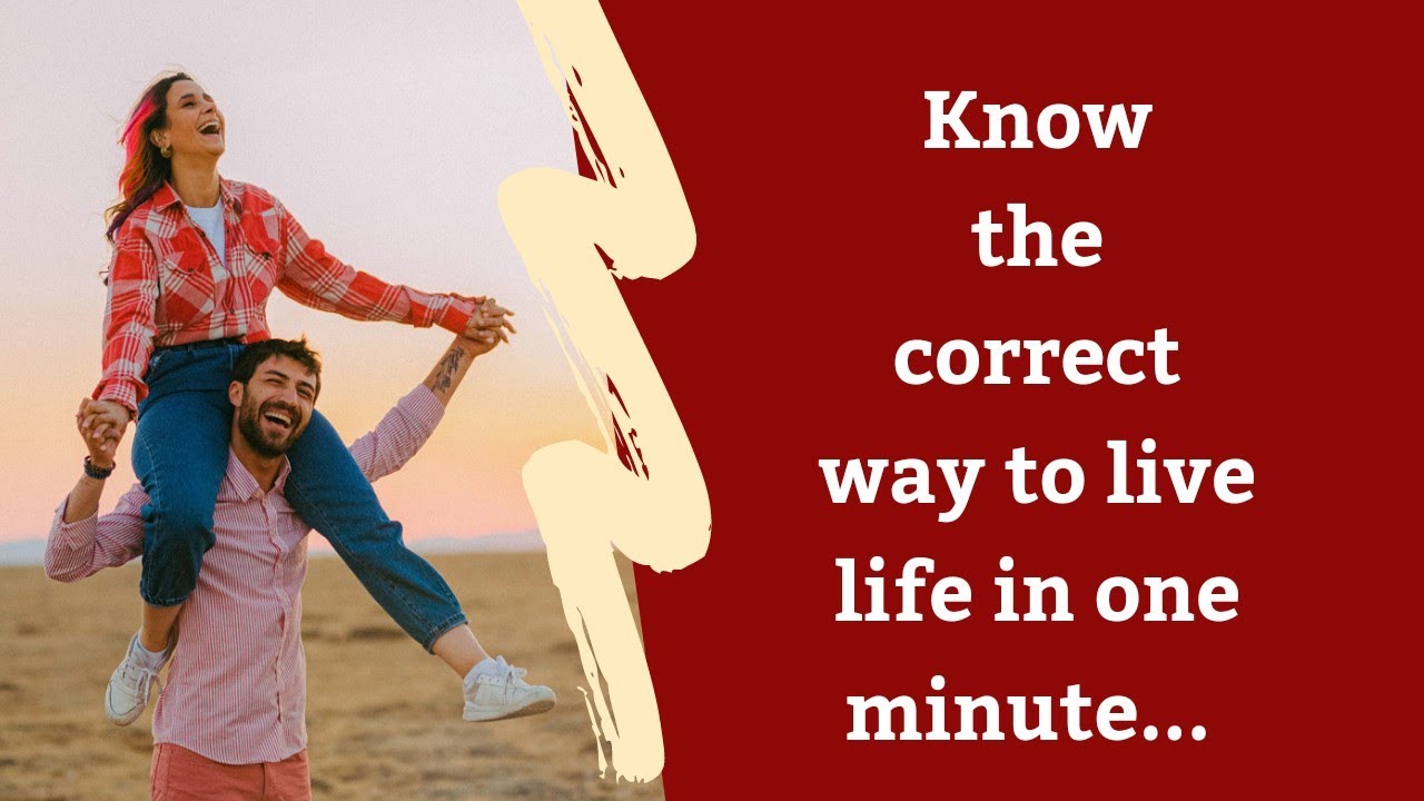How to live your life better? | The right way to live life - YouTube