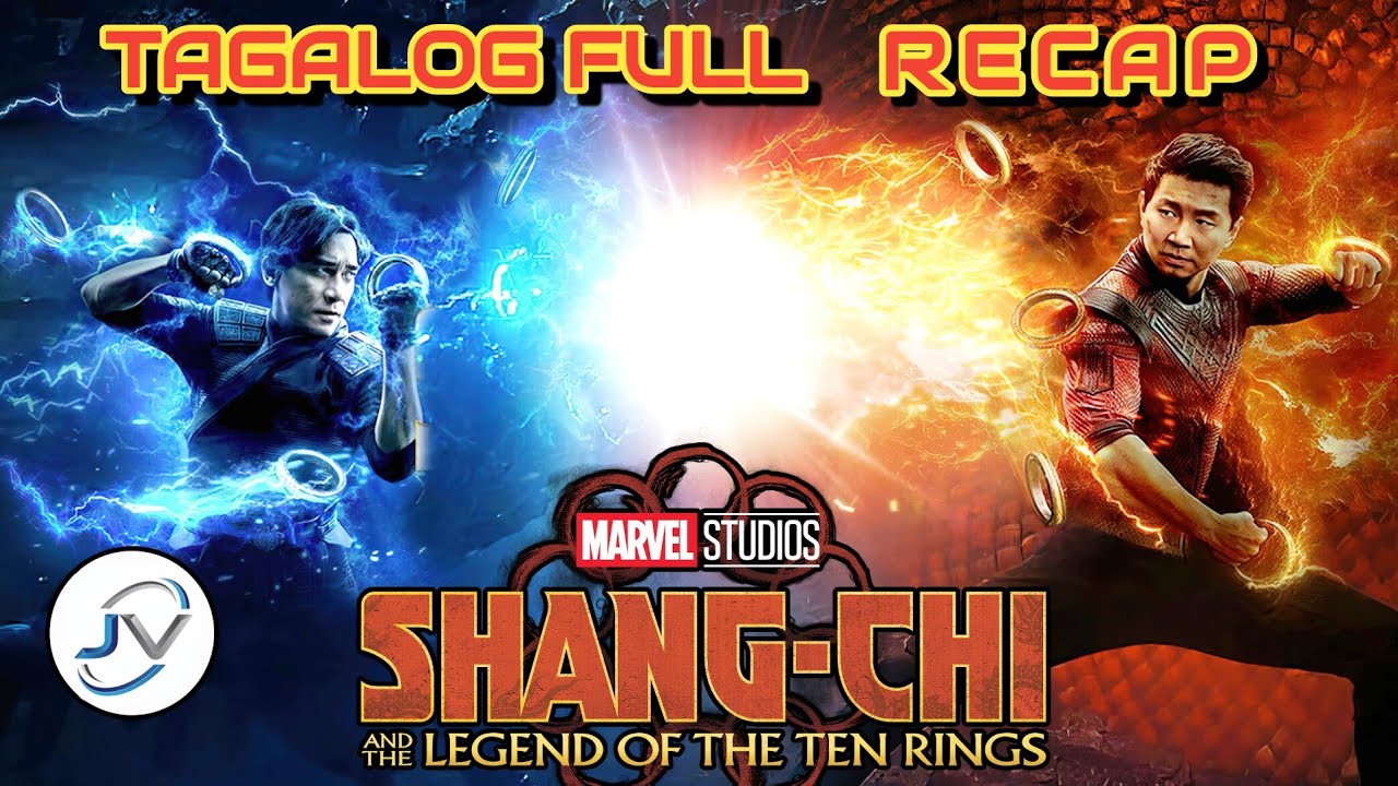 SHANG-CHI AND THE LEGEND 0F THE TEN RlNGS | TAGALOG FULL RECAP | Juan's Viewpoint Movie Recaps ...