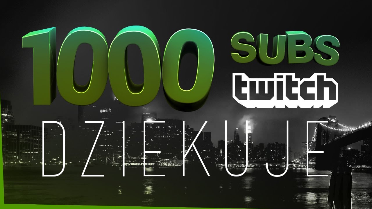 1000 SubÓw Na Twitchu DziĘkujĘ Youtube