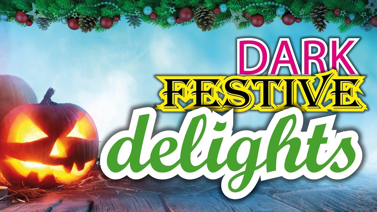 DARK FESTIVE DELIGHTS #7 - it's beginning to look a lot like Xmas - YouTube