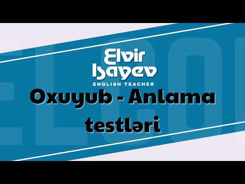 Elvir Isayev - Oxuyub-Anlama testlərinin izahı