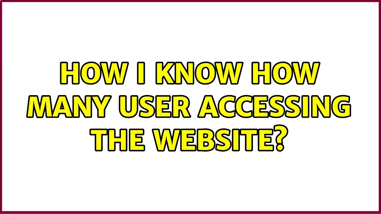 How i know how many user accessing the website? - YouTube