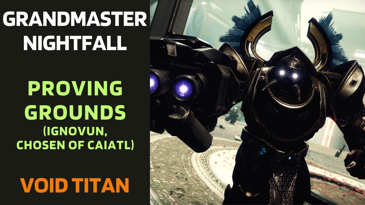 Grandmaster Nightfall PROVING GROUNDS (Ignovun, Chosen of Caiatl) on ...