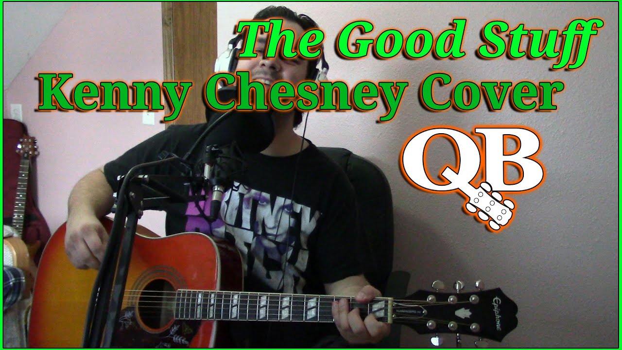 The Good Stuff - Quentin Benjamin (Kenny Chesney Cover) - YouTube