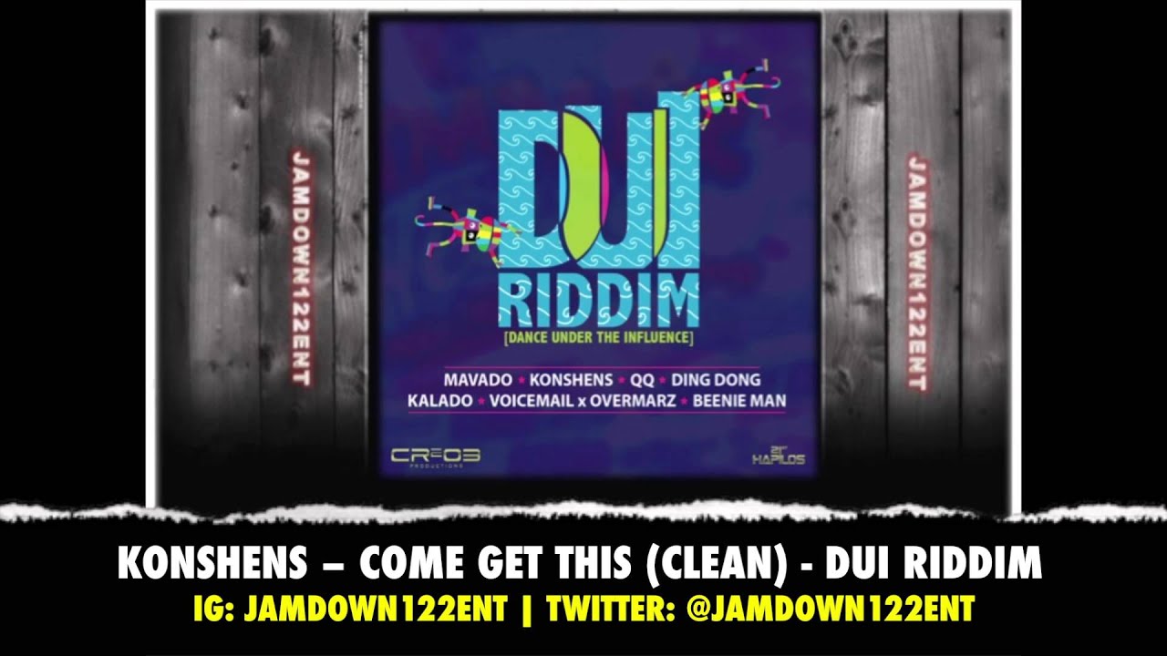 Konshens -- Come Get This (Clean) - DUI Riddim [CR203 Records] - 2014 ...