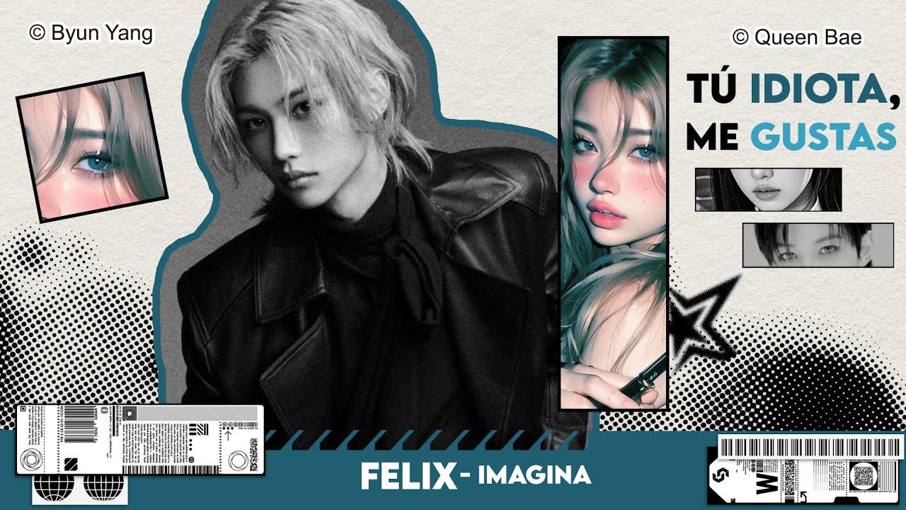 Tú idiota, me gustas — Imagina con Felix ft. @Queen_bae [1/2] - YouTube