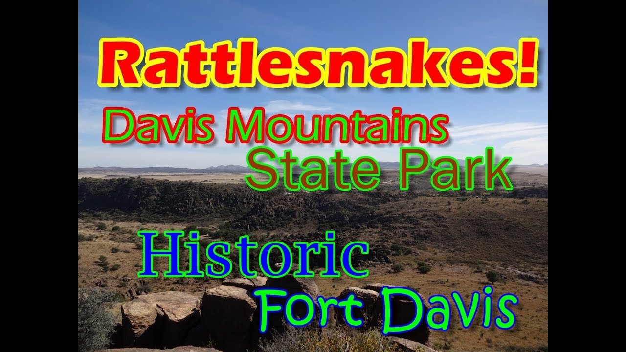 Davis Mountains State Park | Bunch Of Rattlesnakes & McDonald ...