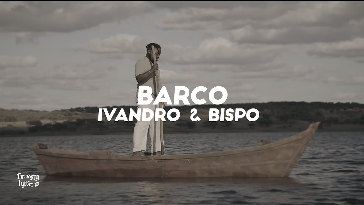 IVANDRO - Barco ft. BISPO [LETRA/LYRICS] - YouTube