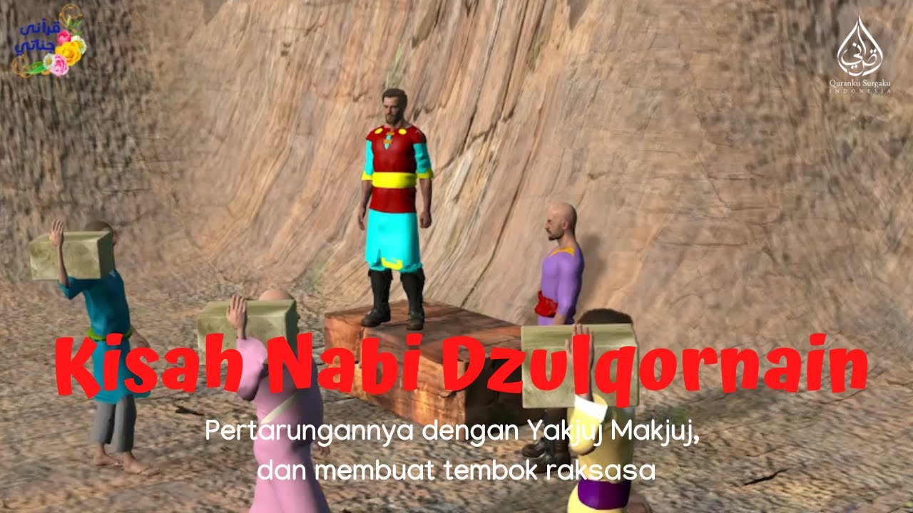 KISAH NABI DZULKARNAIN BERTEMU YAKJUJ MAKJUJ DAN MEMBANGUN TEMBOK ...