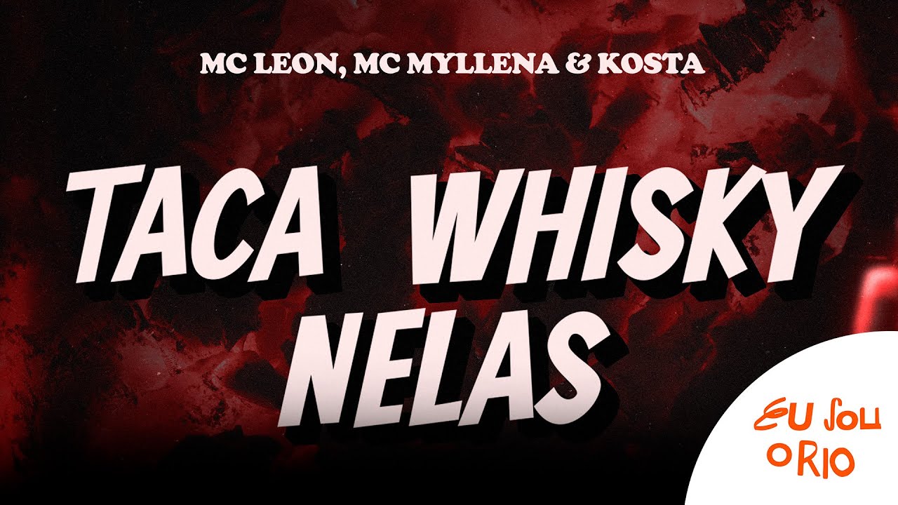 MC LEON, MC MYLLENA - TACA WHISKY NELAS (prod. KOSTA) - YouTube