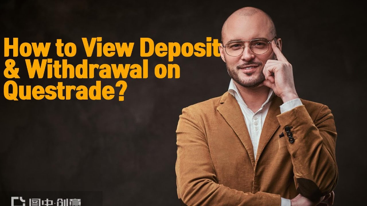How to View Deposits and Withdrawals on Questrade Account? - YouTube