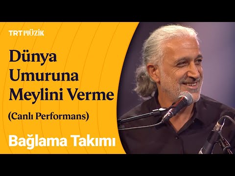 Bağlama Takımı | Dünya Umuruna Meyilini Verme (Canlı Performans) #BağlamamPerdePerde