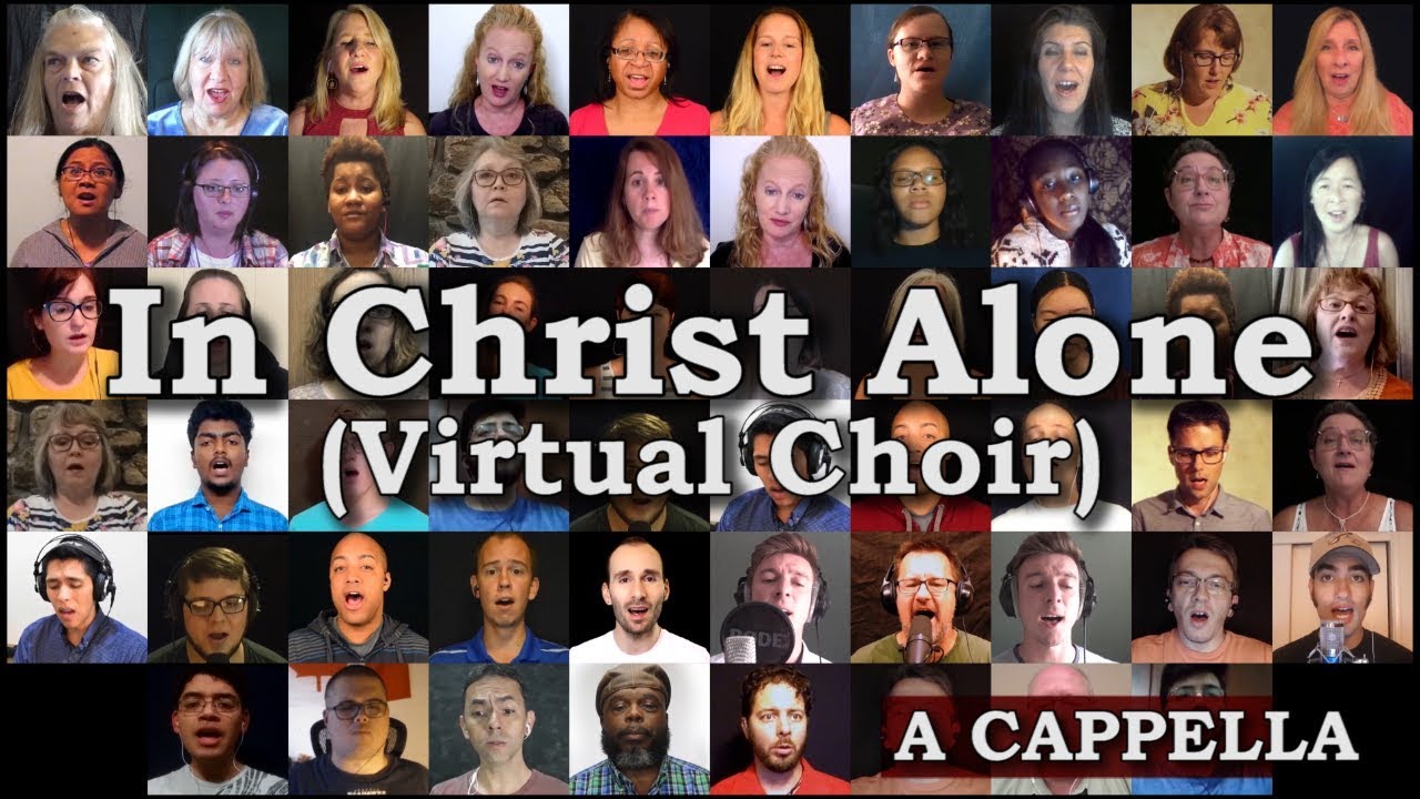 In Christ Alone (Virtual Choir #3 / A Cappella) - YouTube