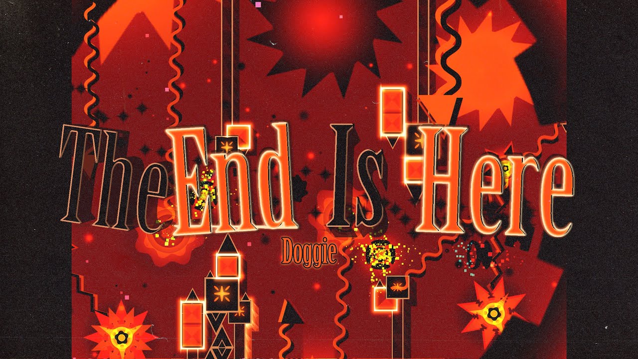 Geometry Dash - The End Is Here by Doggie - YouTube