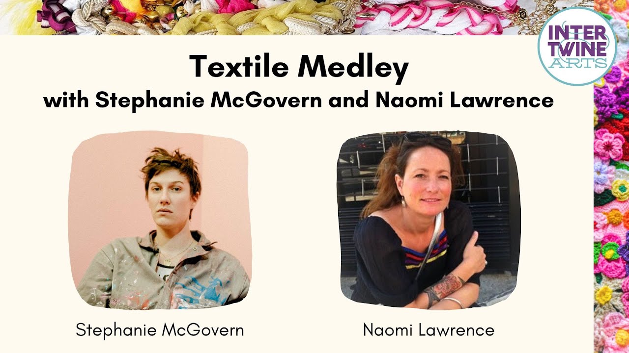 Textile Medley: Stephanie McGovern and Naomi Lawrence - YouTube