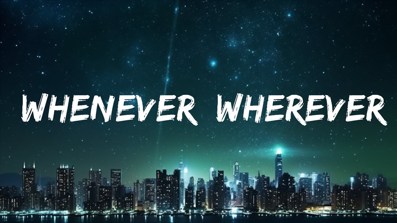 Shakira - Whenever, Wherever (Lyrics) 25p lyrics/letra - YouTube