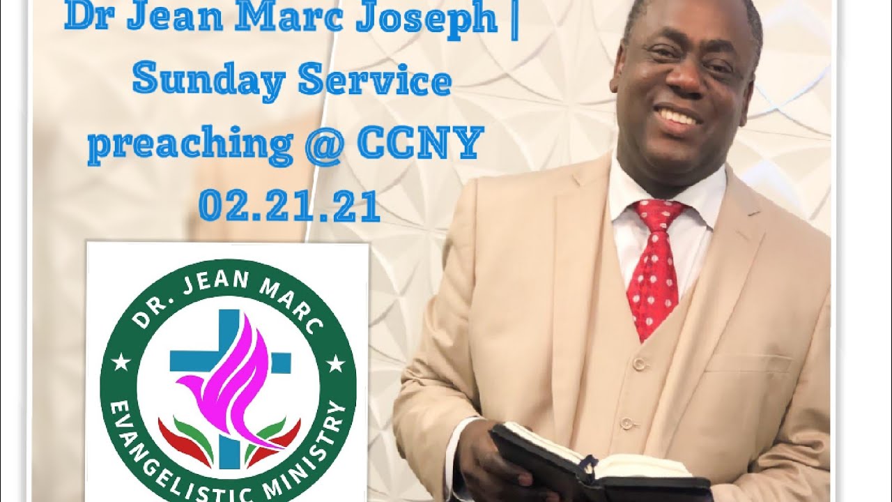 Dr. Jean Marc Joseph | Sunday Service Preaching @ CCNY 02.21.21 - YouTube