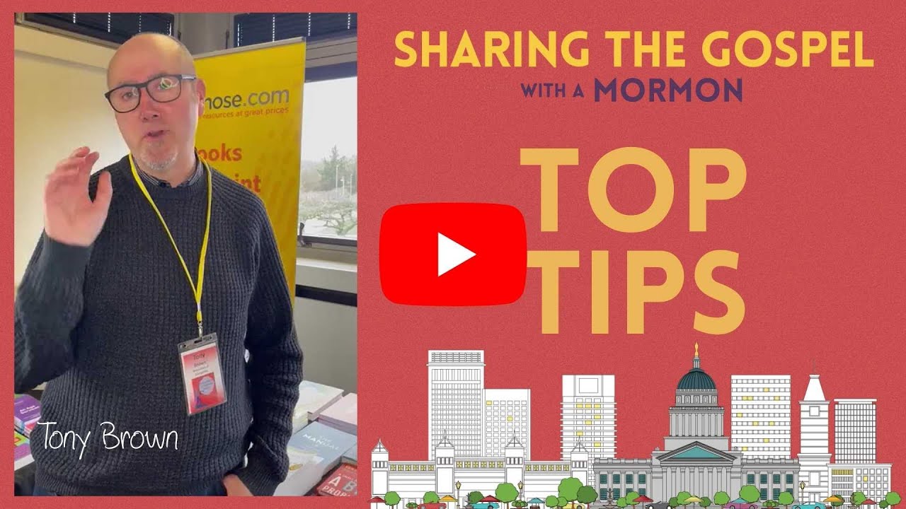 Sharing the Gospel with a Mormon Top Tips from Tony Brown - YouTube