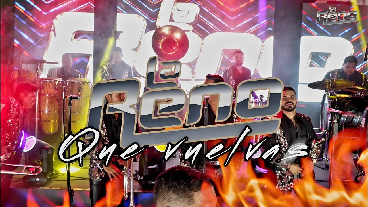 QUE VUELVAS -- LA RENO [En Vivo 2023] - YouTube
