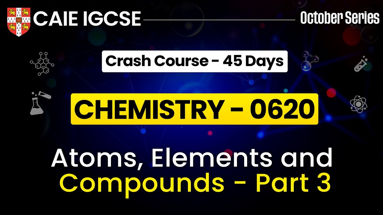 IGCSE Chemistry 0620 : Atoms Elements And Compounds #3 | Cambridge ...
