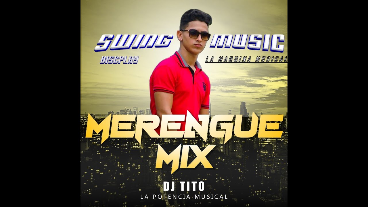 Merengue Mix (Dj Tito LPM) Swing Music Discplay - YouTube