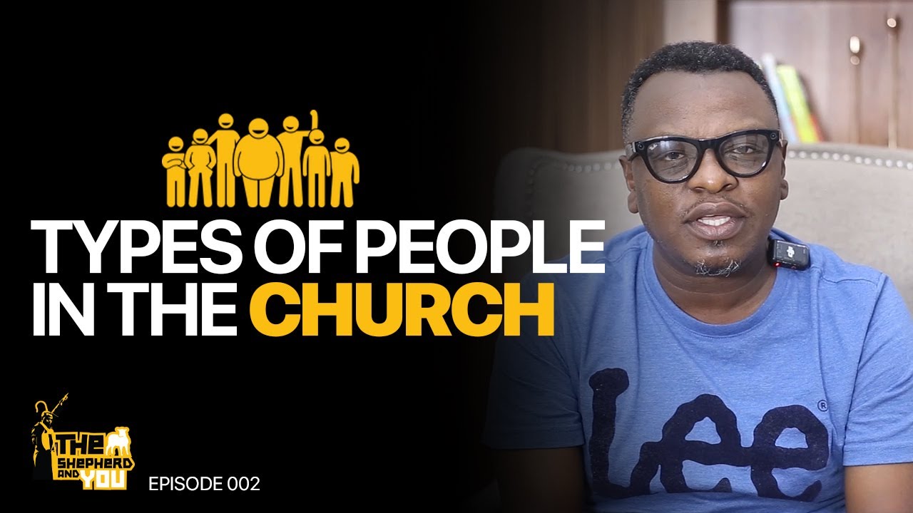 TYPES OF PEOPLE IN THE CHURCH - EPISODE 002 - YouTube