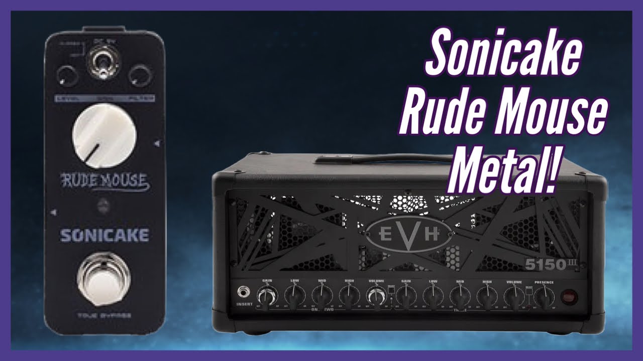 Sonicake Rude Mouse Distortion with EVH 5150III STEALTH Rat Distortion ...