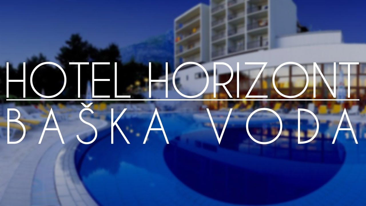 Hotel Horizont - Baška Voda - YouTube