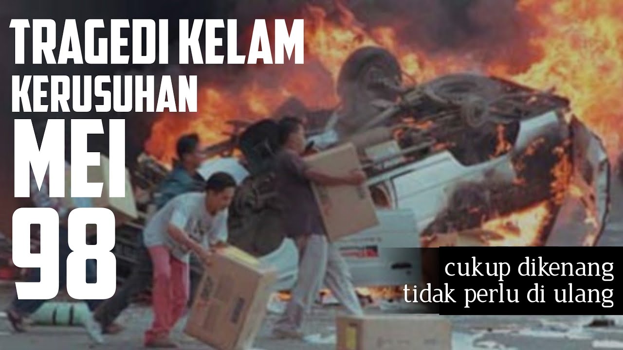 Tragedi Mei 98 / Kerusuhan Mei 98 - Cerita di Dunia - YouTube