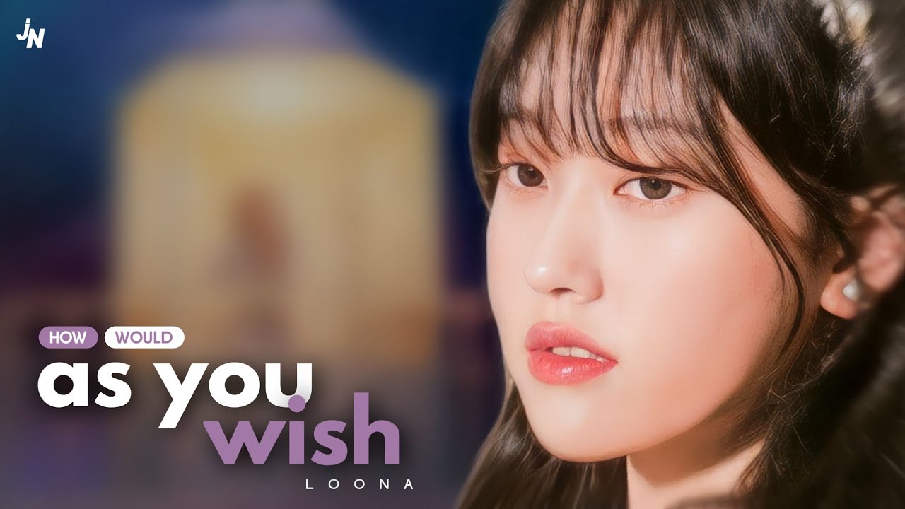 How Would LOONA OT12 sing · "AS YOU WISH" by WJSN | New Year's Special 🎇 - YouTube