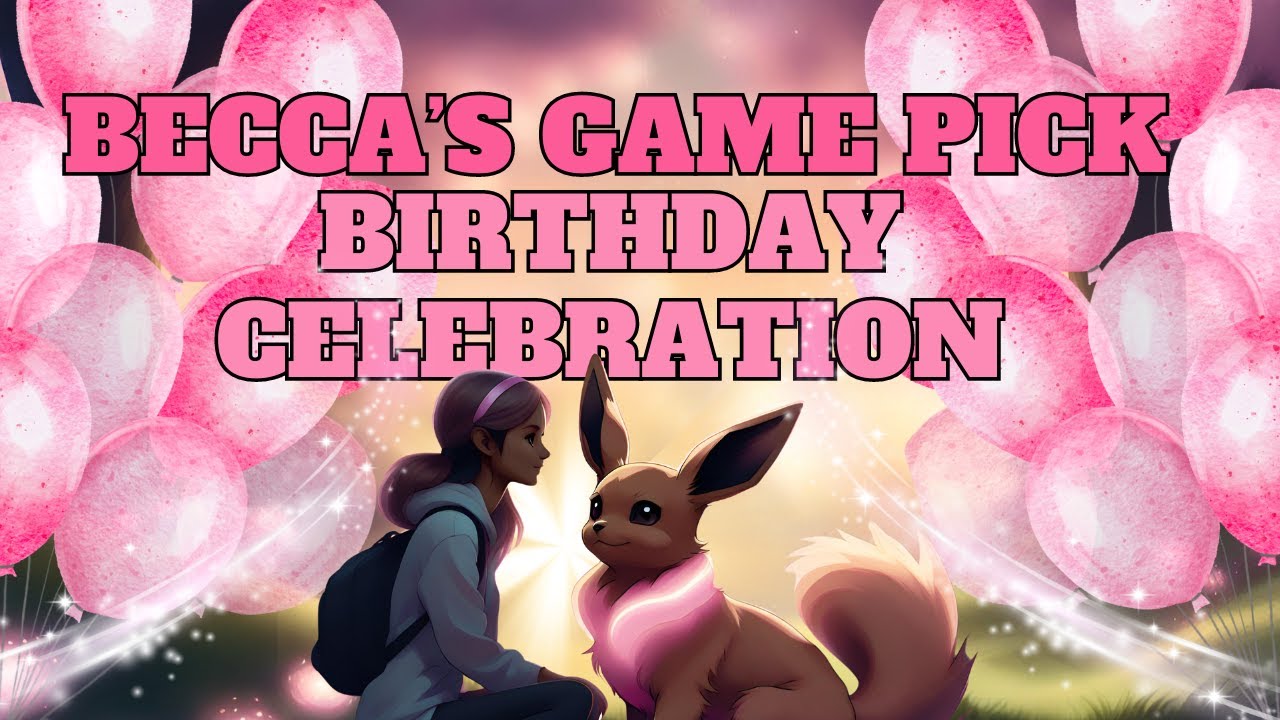 🔴LIVE STREAM VOD| Celebrating my birthday with Viewers! Becca's game ...