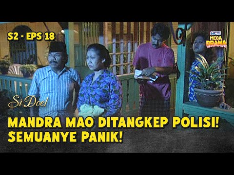 Mandra Ditangkep Polisi?! Lagian Sih Bawa Kabur Cewe  | SI DOEL ANAK SEKOLAHAN | S2 - EPS 18 (5/5)
