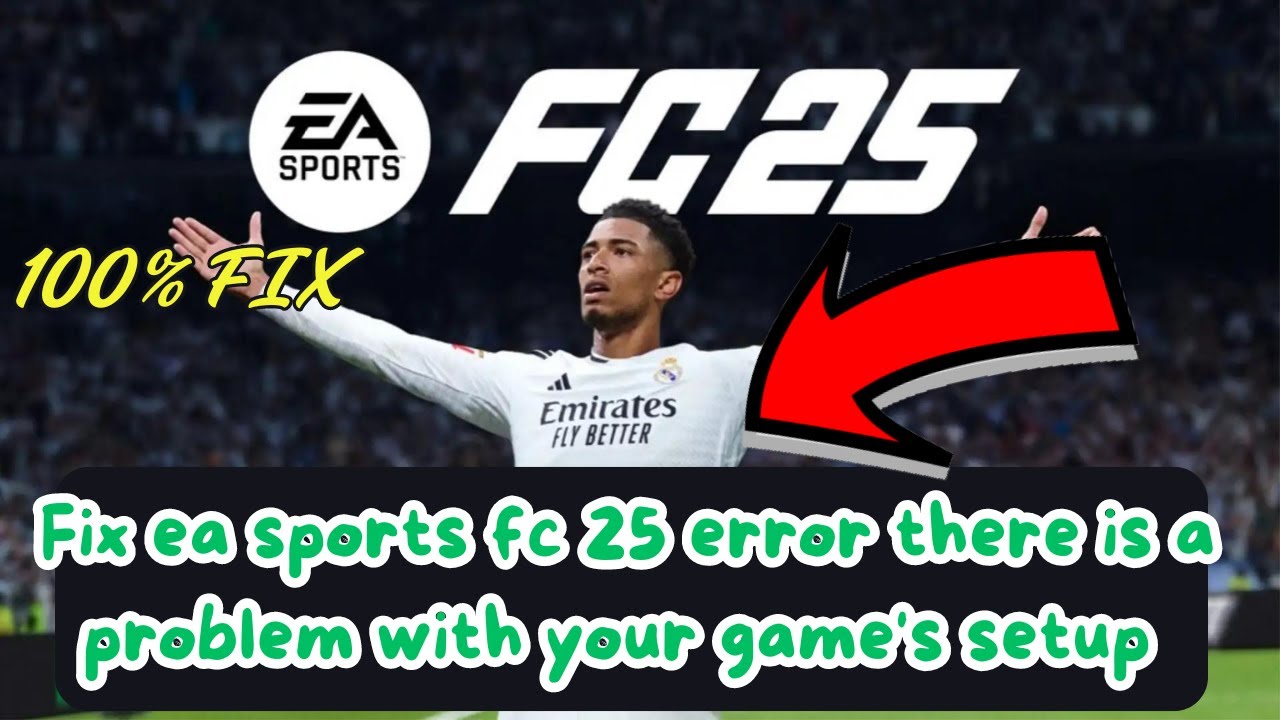 fix ea sports fc 25 error there is a problem with your game's setup ...