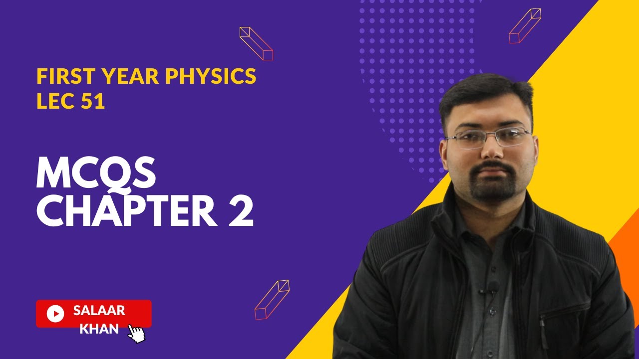 Chapter 2 MCQs | First year physics - YouTube