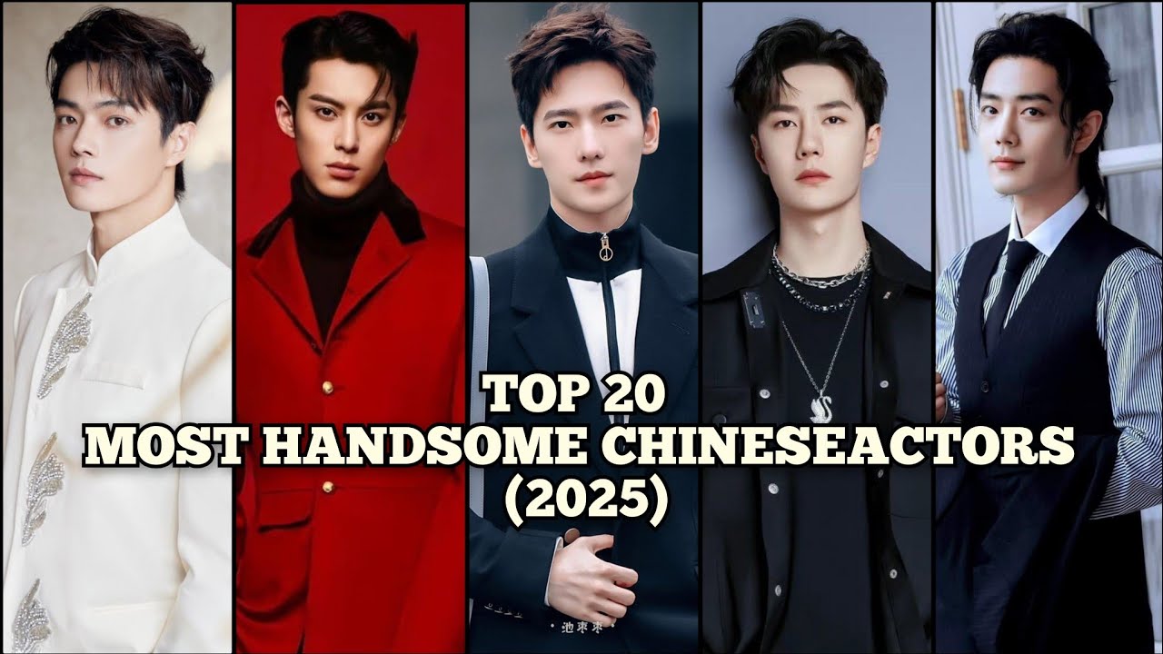 TOP 20 MOST HANDSOME CHINESE ACTORS IN 2025 UPDATES_ Dylan Wang || Yang ...