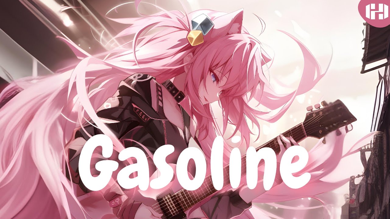 Nightcore - Gasoline - (Lyrics) - YouTube