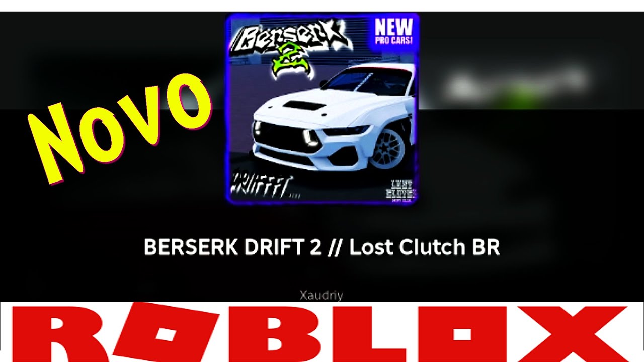 Novo game 2024 Berserk drift 2 // Lost Clutch BR - Roblox (Venha fazer ...
