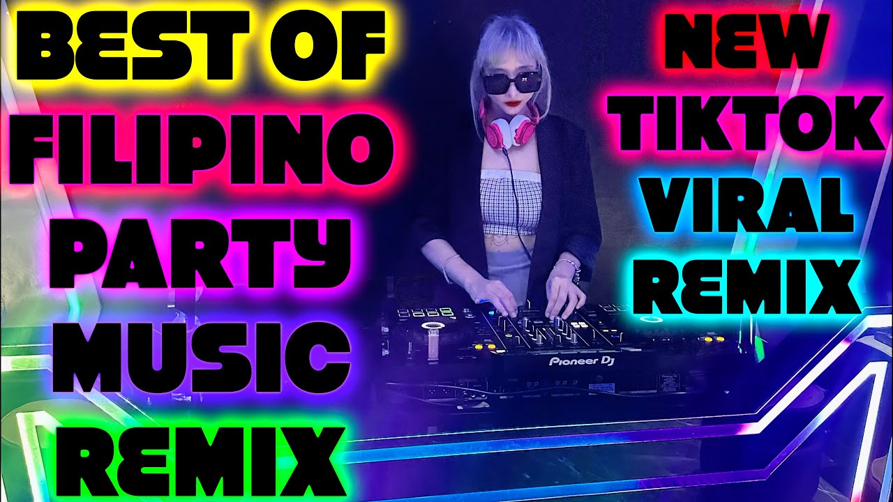 BEST OF FILIPINO PARTY MUSIC POPULAR TIKTOK MUSIC REMIX NONSTOP DISCO ...