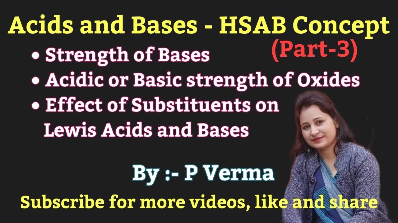 L-6 Acids and Bases-HSAB Concept/Strength of Bases,Oxides,Lewis acids ...