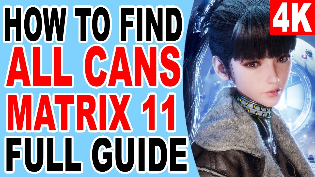 How to Find All Matrix 11 Cans Location - Stellar Blade - YouTube