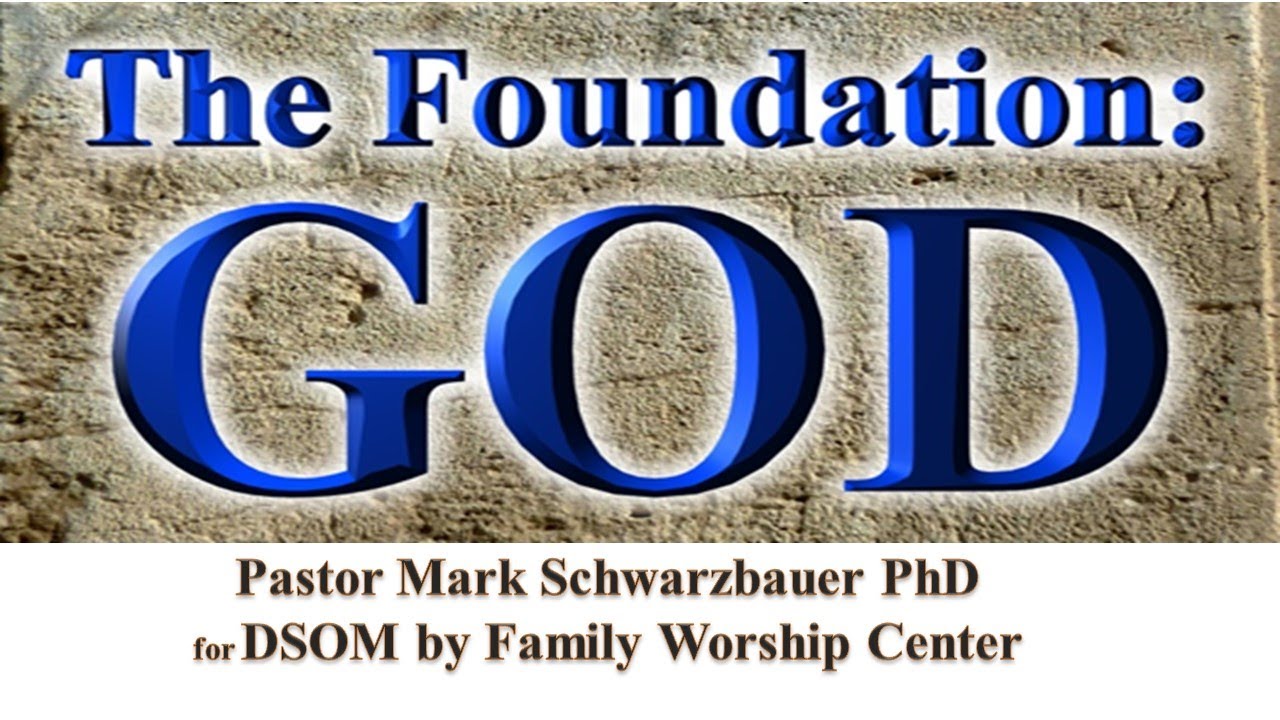 The Foundation: GOD, who and what He is, and what difference it makes ...