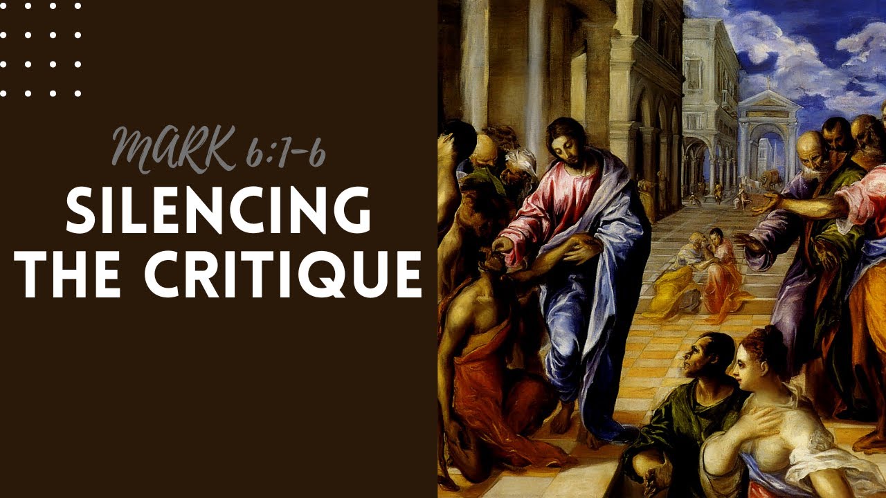 Mark 6:1-6: Silencing The Critique - YouTube